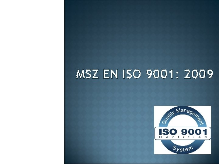 MSZ EN ISO 9001 2009 EN ISO 9001