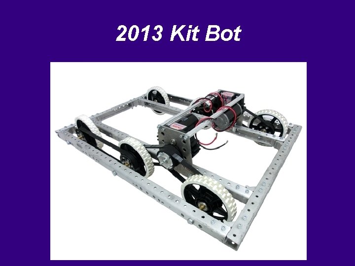 Intro to Drive Trains and Kit Bot Drive