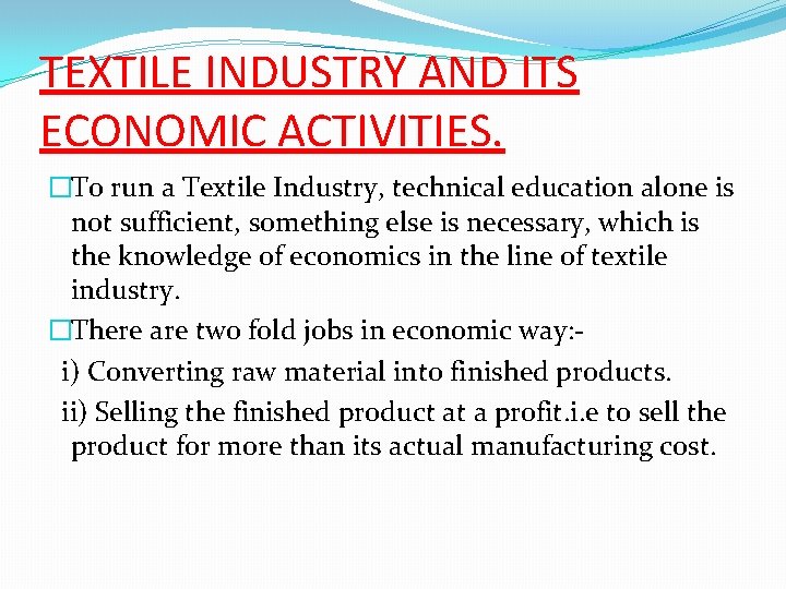 TEXTILE INDUSTRY AND ITS ECONOMIC ACTIVITIES To run
