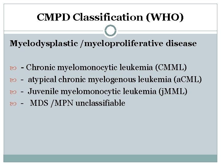 Chronic Leukemia PROF MANDIRA SHARMA Chronic Myeloproliferative ...