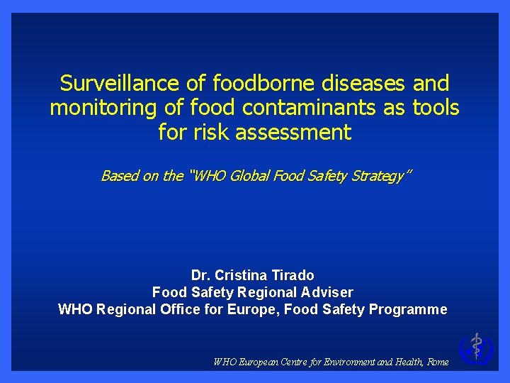Surveillance of foodborne diseases and monitoring of food