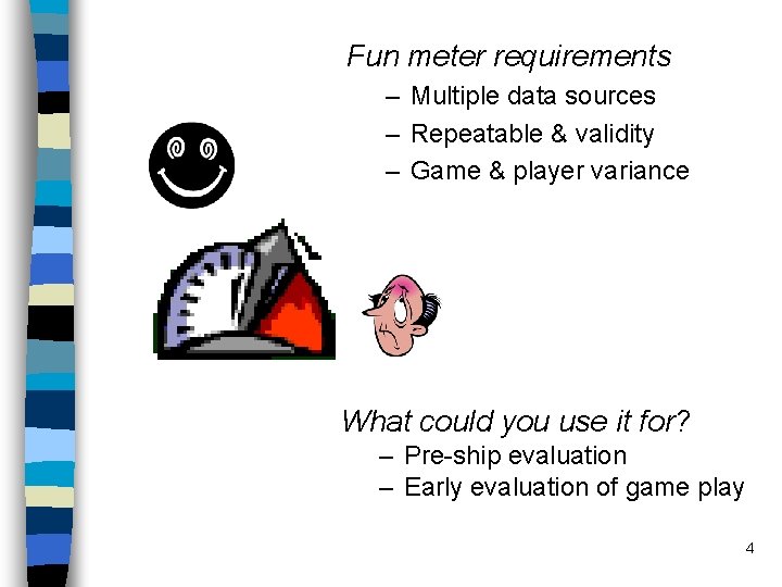 Fun Meters for Games Nicole Lazzaro President XEODesign