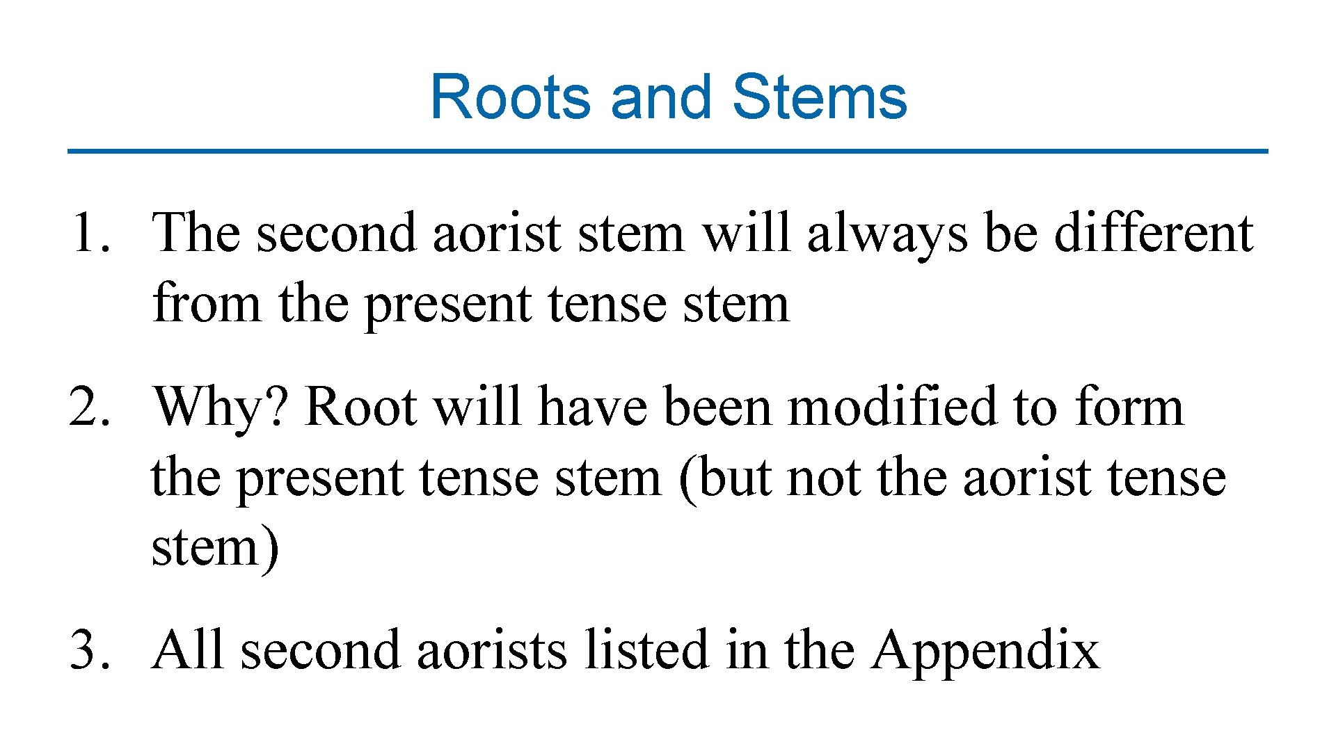 Chapter 22 Aorist Indicative English Two formations Regular