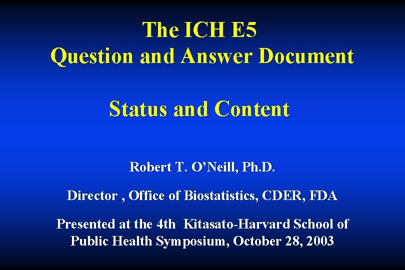 The ICH E 5 Question and Answer Document