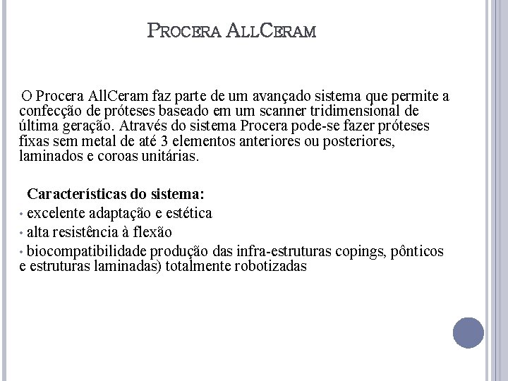 SISTEMA PROCERA PROCERA ALLCERAM O Procera All Ceram