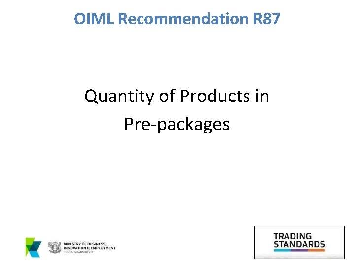 OIML RECOMMENDATION R 87 PREPACKAGED PRODUCTS Ben Aitken