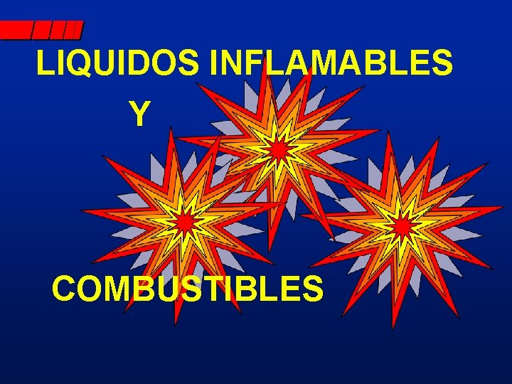 LIQUIDOS INFLAMABLES Y COMBUSTIBLES RIESGOS DE LOS LQUIDOS