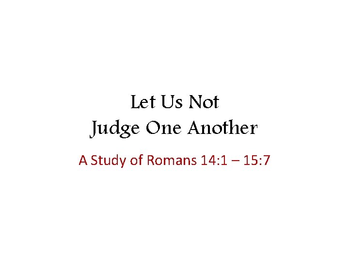 Let Us Not Judge One Another A Study