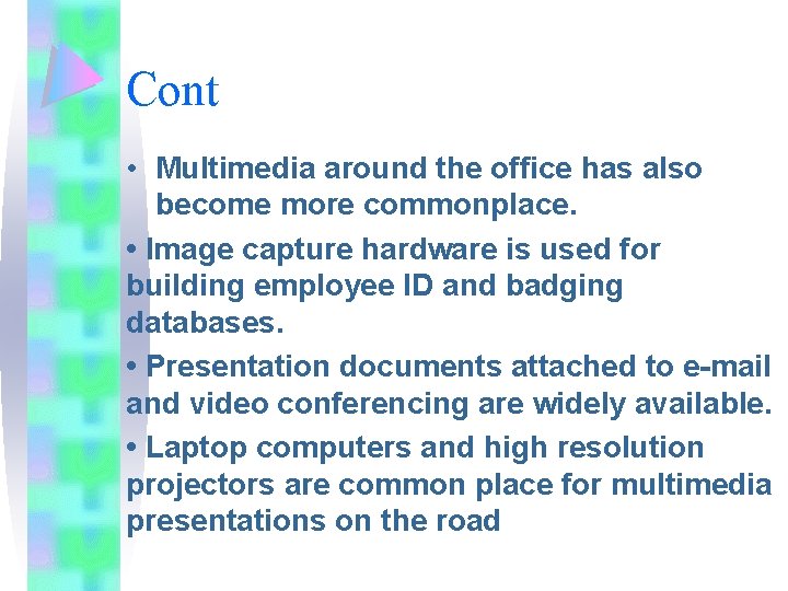 Chapter 12 Multimedia Multimedia is any combination of