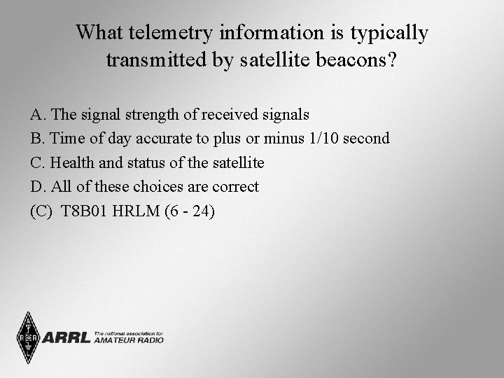 What telemetry information is typically transmitted by satellite