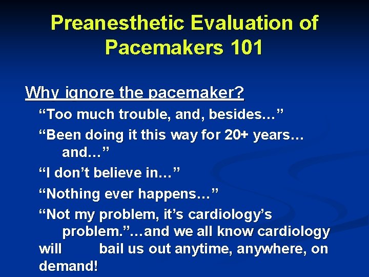 Preanesthetic Evaluation of Pacemakers 101 SHAZAM David A