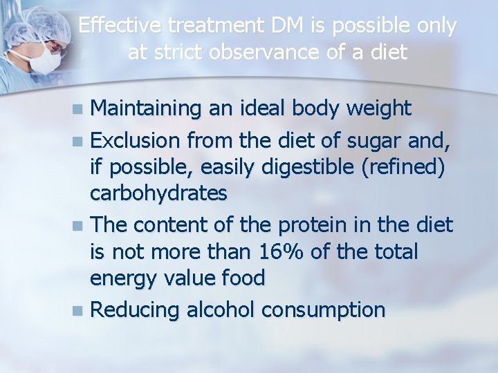 DIABETES MELLITUS Treatment Prime objectives of treatment of
