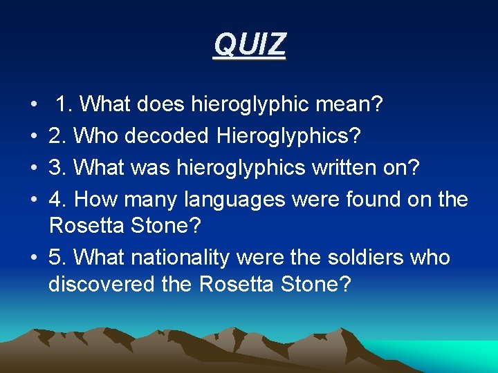 HIEROGLYPHICS The Ancient Egyptian writing is called hieroglyphics