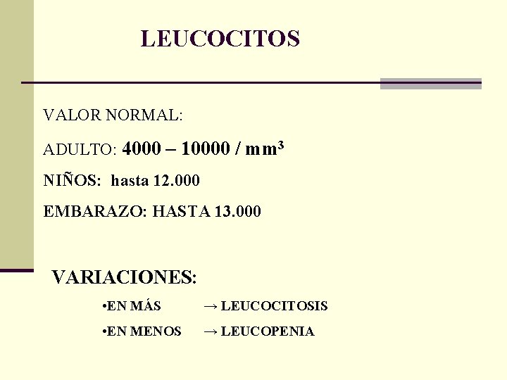LEUCOCITOS GRUPO DE CLULAS DE DIFERENTE ORIGEN Y