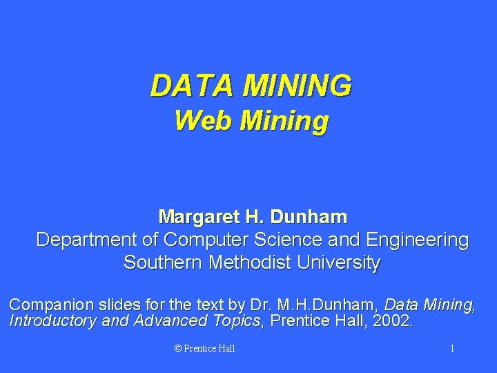 DATA MINING Web Mining Margaret H Dunham Department