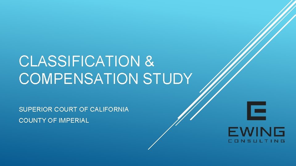 CLASSIFICATION COMPENSATION STUDY SUPERIOR COURT OF CALIFORNIA COUNTY