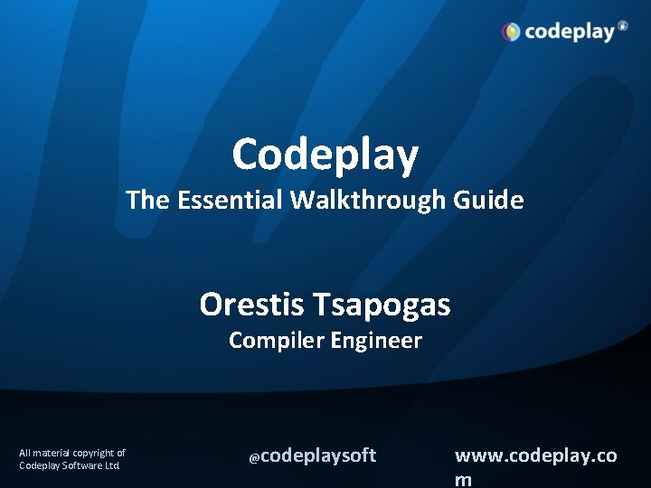 Codeplay The Essential Walkthrough Guide Orestis Tsapogas Compiler