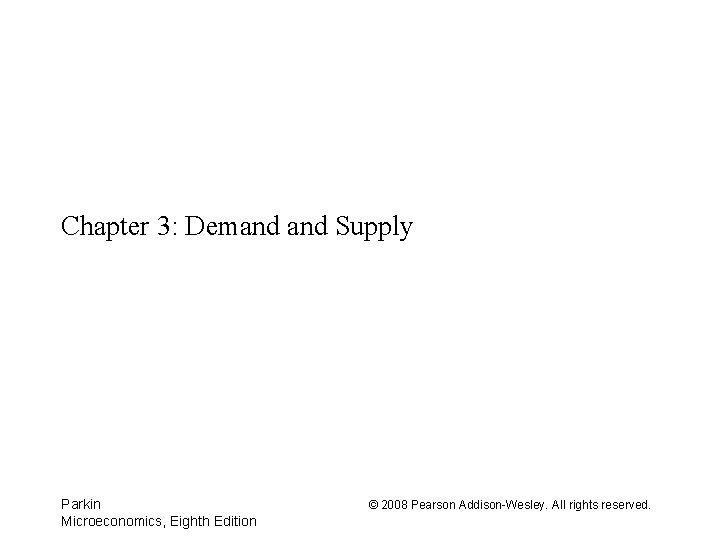 Chapter 3 Demand Supply Parkin Microeconomics Eighth Edition