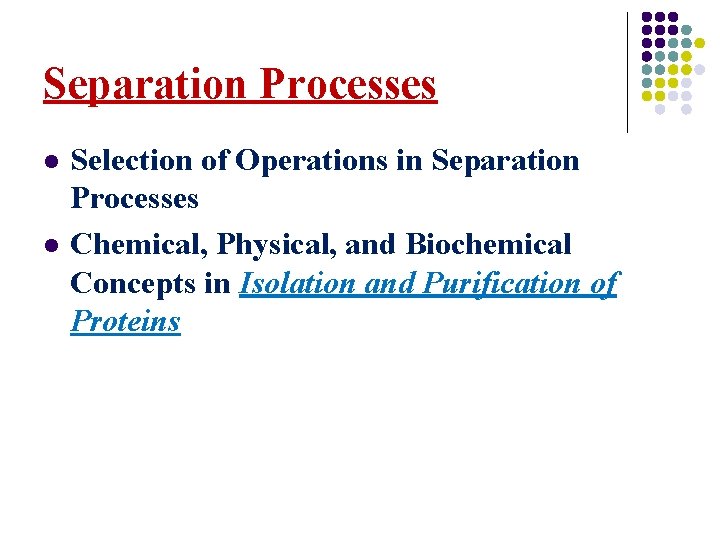 Separation Processes l l Selection of Operations in