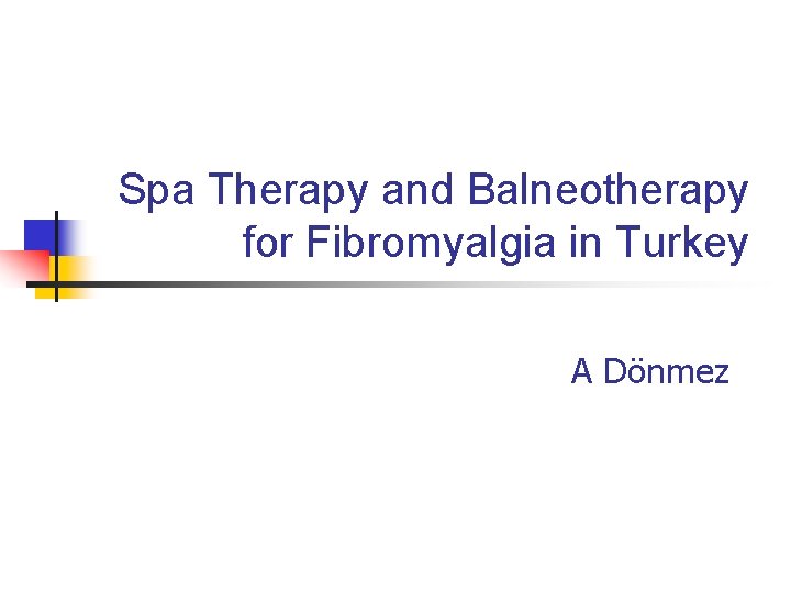 Spa Therapy and Balneotherapy for Fibromyalgia in Turkey