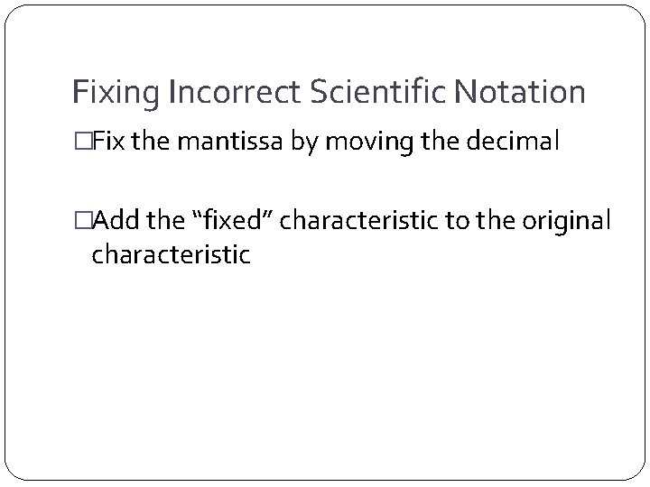 Scientific Notation Objectives Express numbers in scientific notation