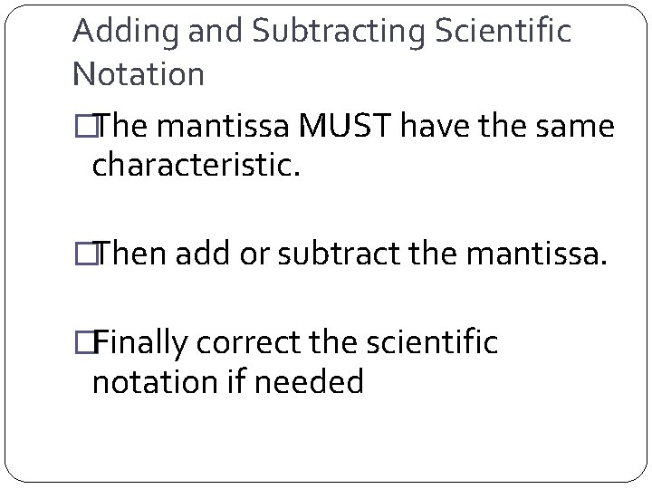 Scientific Notation Objectives Express numbers in scientific notation