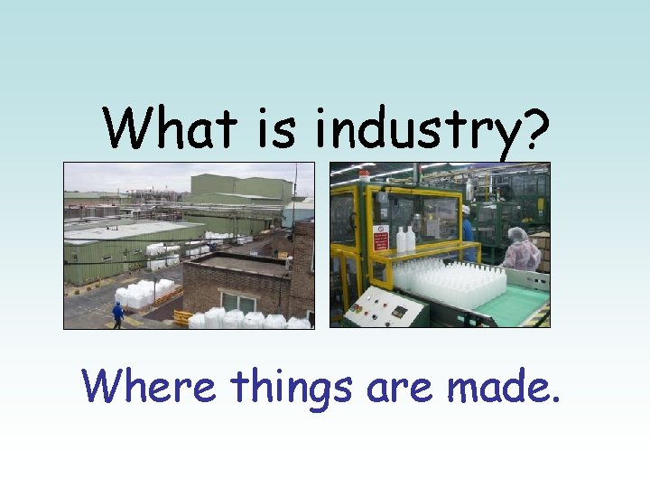 Runny Liquids Children Challenging Industry What is industry