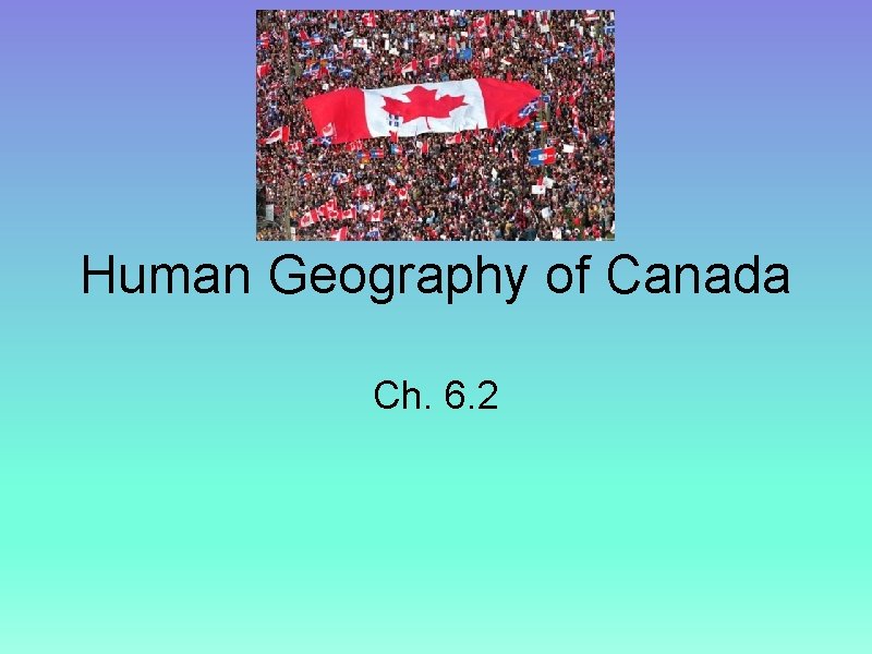 Human Geography of Canada Ch 6 2 Video