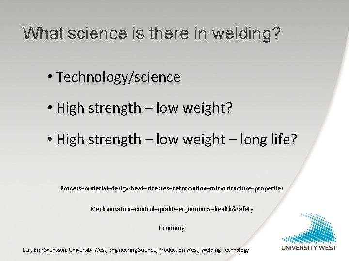What science is there in welding LarsErik Svensson
