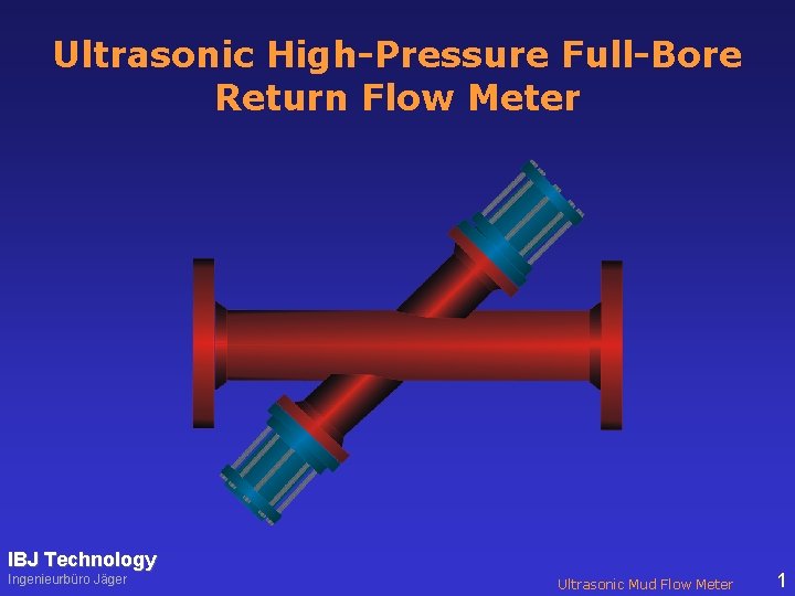 Ultrasonic HighPressure FullBore Return Flow Meter IBJ Technology