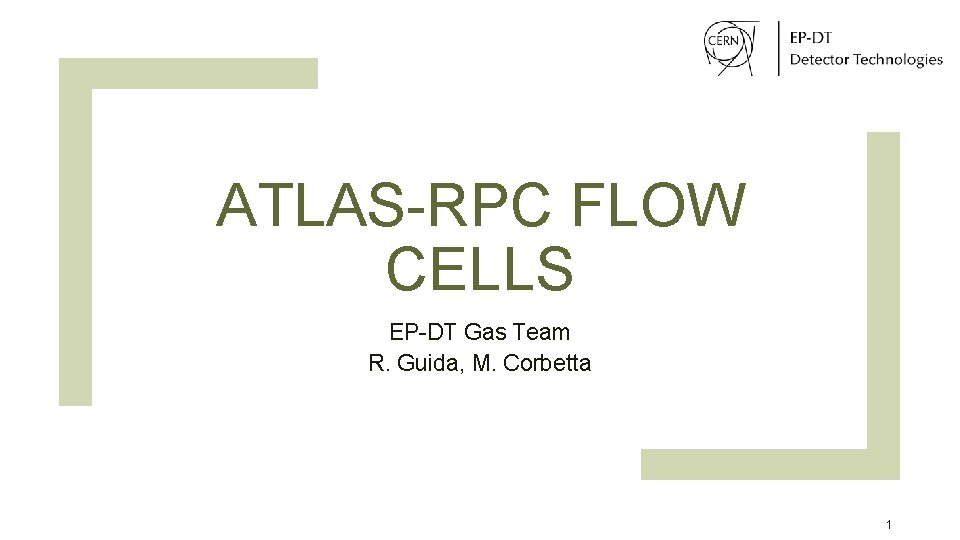 ATLASRPC FLOW CELLS EPDT Gas Team R Guida