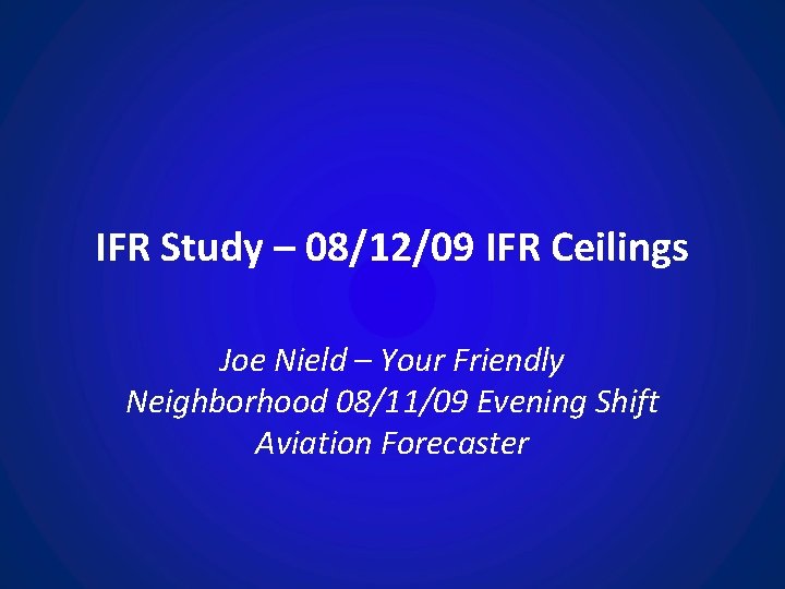 IFR Study 081209 IFR Ceilings Joe Nield Your