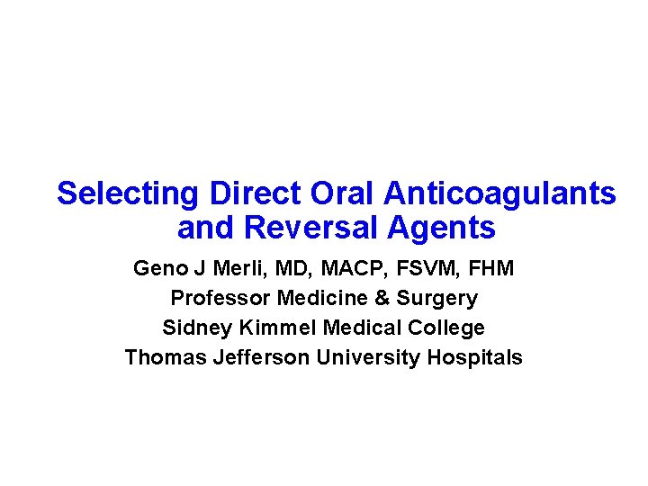 Selecting Direct Oral Anticoagulants and Reversal Agents Geno
