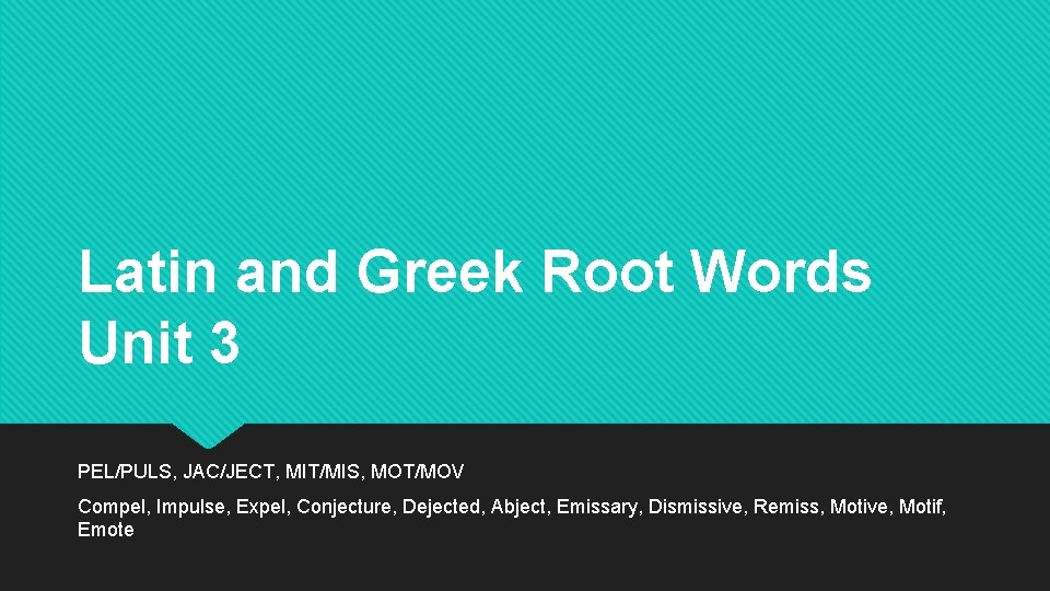 Latin and Greek Root Words Unit 3 PELPULS