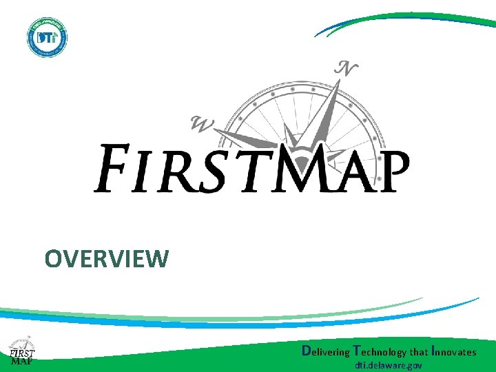 OVERVIEW Delivering Technology that Innovates dti delaware gov