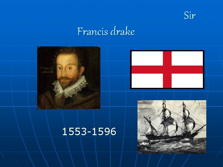 Sir Francis drake 1553 1596 life n n
