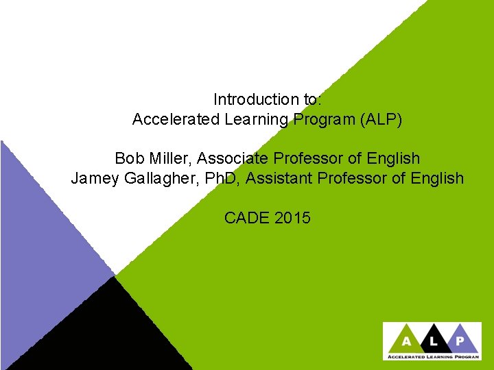 Introduction to Accelerated Learning Program ALP Bob Miller