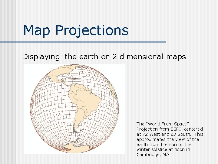 Map Projections Displaying the earth on 2 dimensional