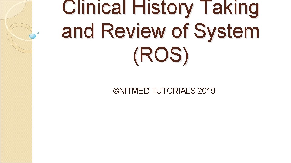 Clinical History Taking and Review of System ROS