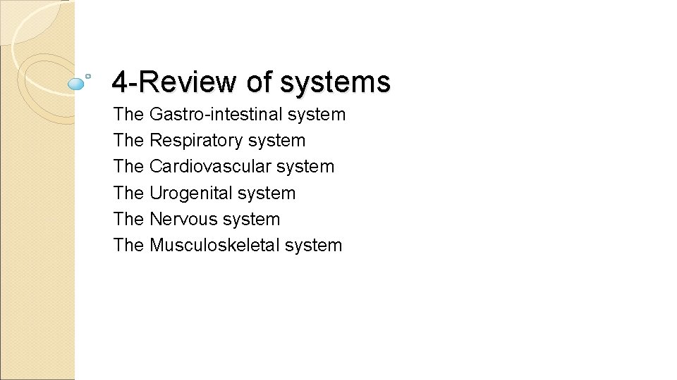 Clinical History Taking and Review of System ROS