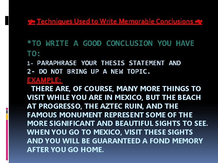 Techniques Used to Write Memorable Conclusions TO WRITE