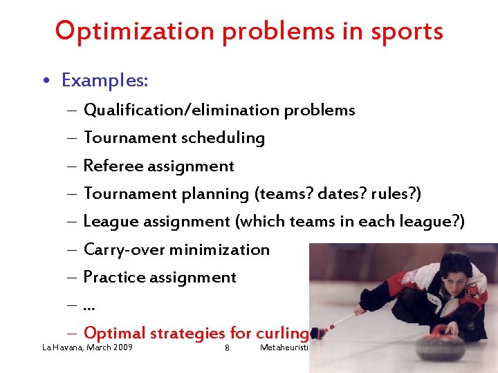 Applications of Metaheuristics to Optimization Problems in Sports