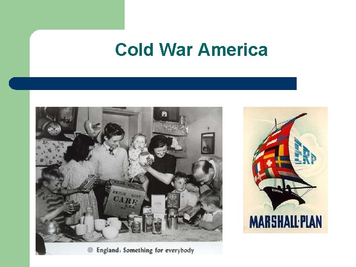 The Cold War Truman Era The Cold War