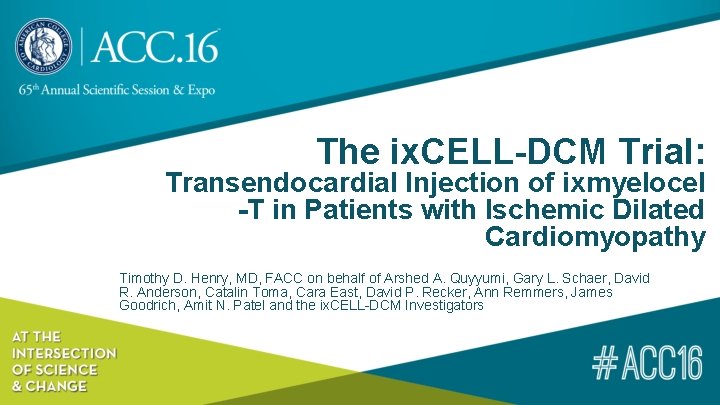 The ix CELLDCM Trial Transendocardial Injection of ixmyelocel