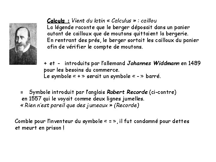 Calculs Vient du latin Calculus caillou La lgende