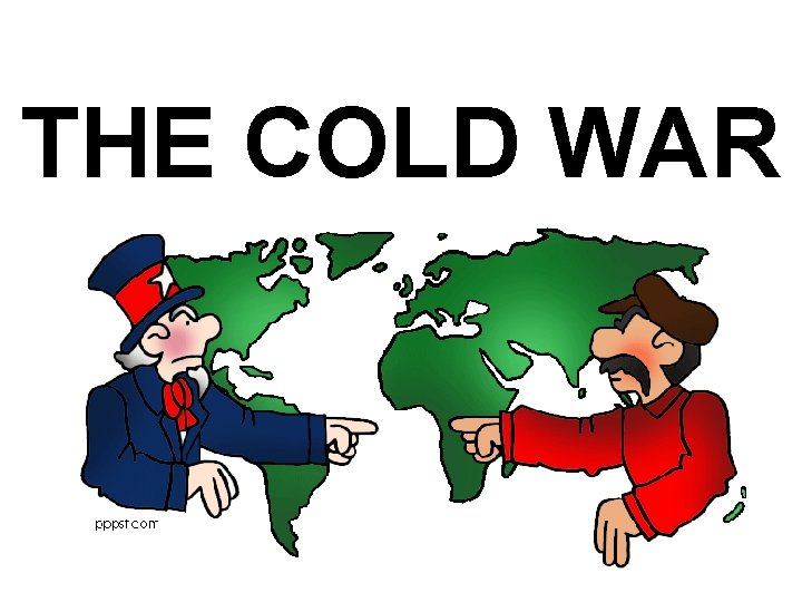 THE COLD WAR WHAT THE PERIOD OF TENSION