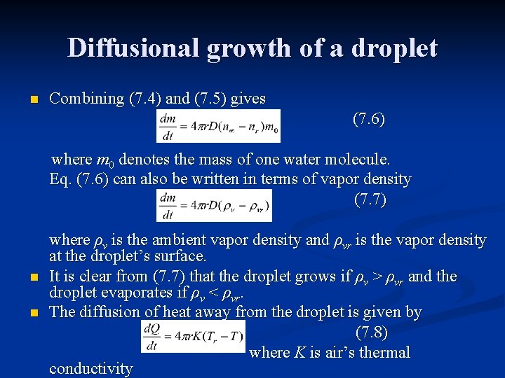 Chapter 7 Droplet Growth by Condensation Diffusional growth