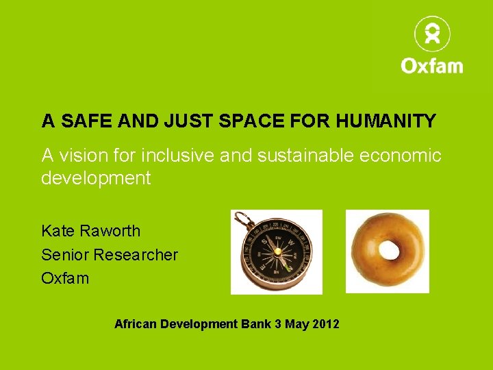 A SAFE AND JUST SPACE FOR HUMANITY A