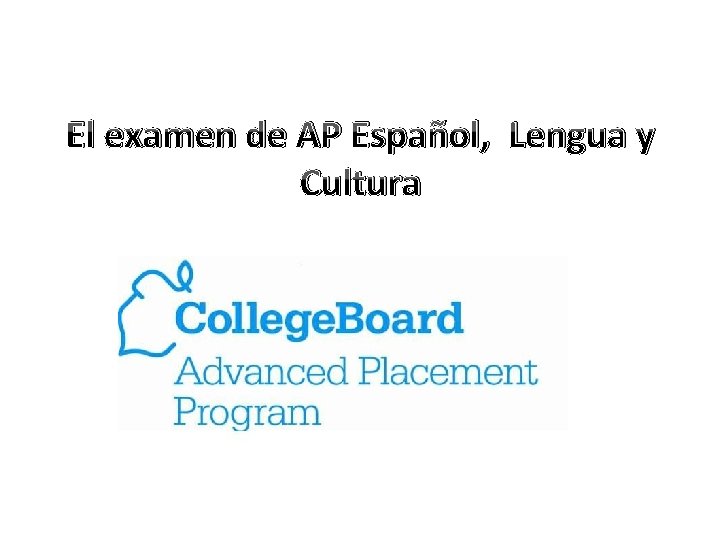 El examen de AP Espaol Lengua y Cultura