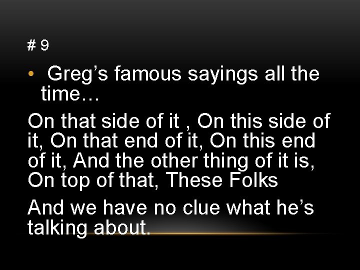 TOP 10 MOST MEMORABLE GREGISMS Everything we all